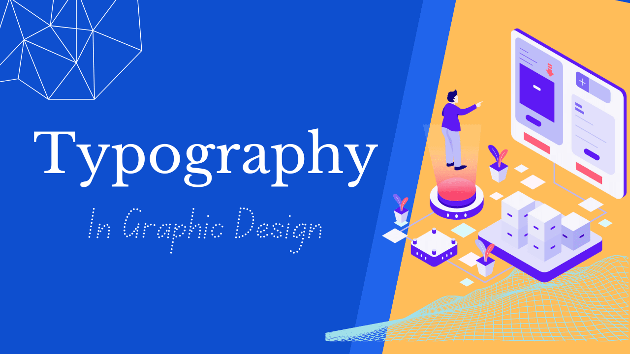 Typography in Graphic Design: The Beginners' Guide